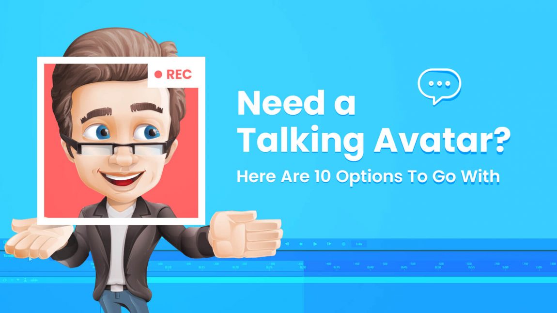 Need a Talking Avatar? Here Are 10 Options To Go With