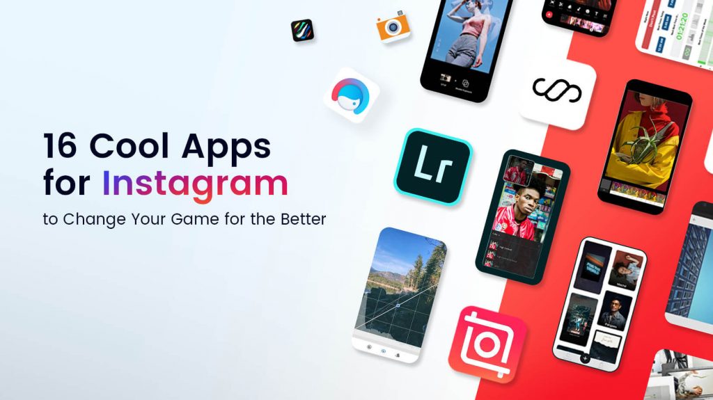 16 Cool Apps for Instagram to Change Your 'Gram Game for the Better
