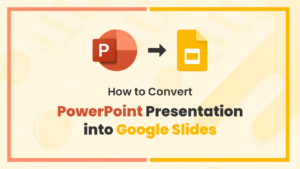 How to Convert Your PowerPoint Presentation into Google Slides