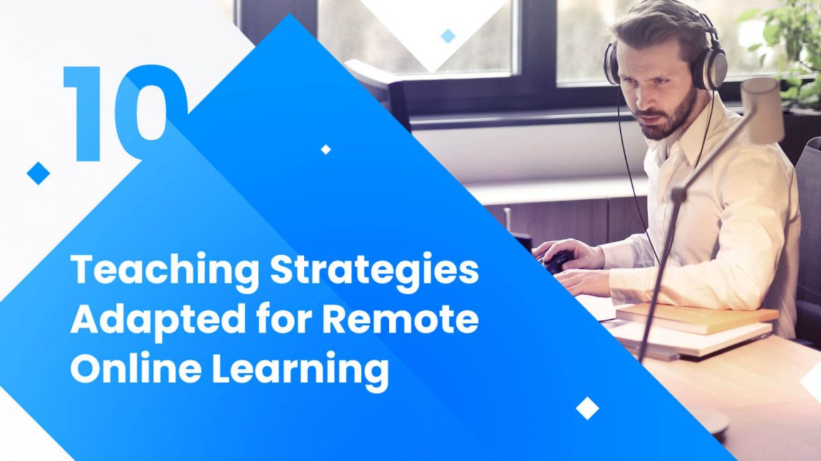 10 Teaching Strategies Adapted for Remote Online Learning