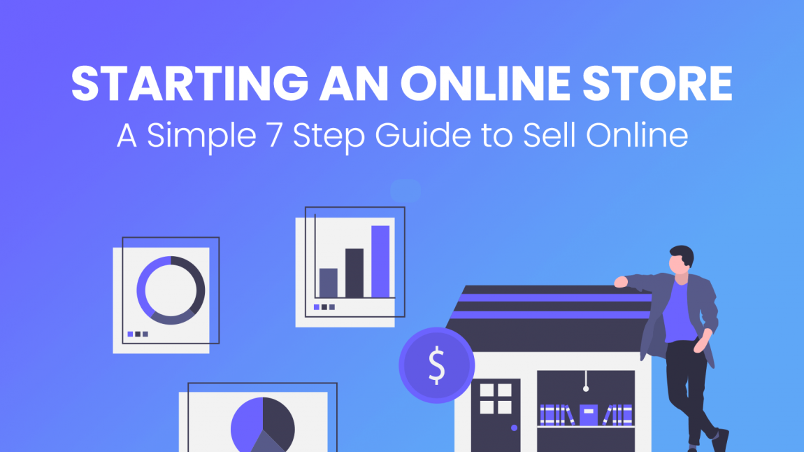 Starting an Online Store: A Simple 7 Step Guide to Sell Online