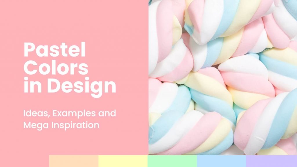 Pastel Colors in Design [Ideas, Examples and Mega Inspiration]
