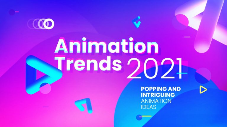 Animation Trends and Predictions 2021 - Popping and Intriguing