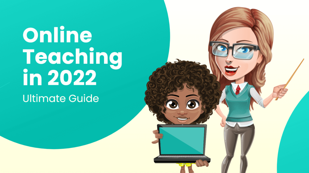 The Ultimate Guide To Online Teaching in 2022: It Gets Better | GraphicMama