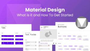 Material Design: What is it and How To Get Started [+Resources]